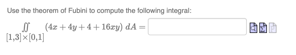 Solved Use the theorem of Fubini to compute the following | Chegg.com