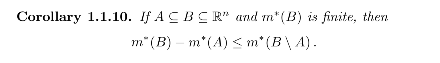 Solved Corollary 1.1.10. If A⊆B⊆Rn and m∗(B) is finite, then | Chegg.com