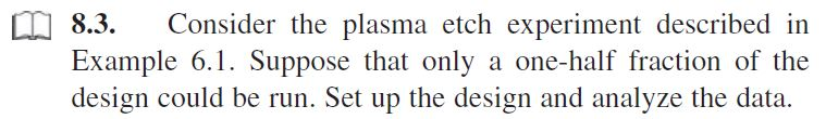Solved 𠙶8.3. Consider the plasma etch experiment described | Chegg.com