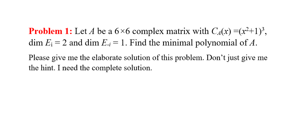 Solved Problem 1: Let A be a 6x6 complex matrix with C(x) | Chegg.com