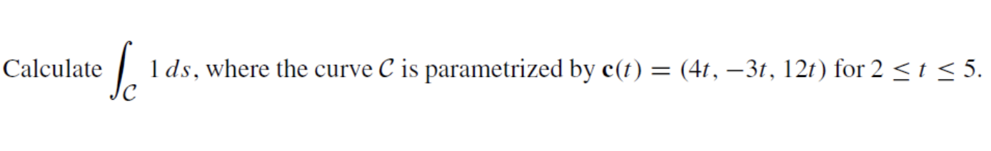 Solved Calculate le 1ds, where the curve C is parametrized | Chegg.com