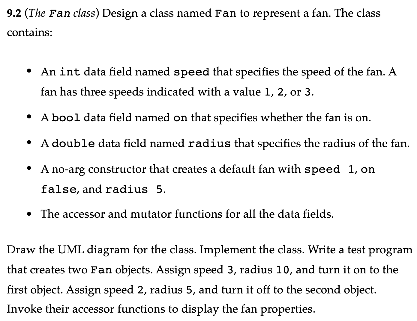 Solved 9.2 (The Fan class) Design a class named Fan to | Chegg.com Solved 9.2 (The Fan class) Design a class named Fan to | Chegg.com