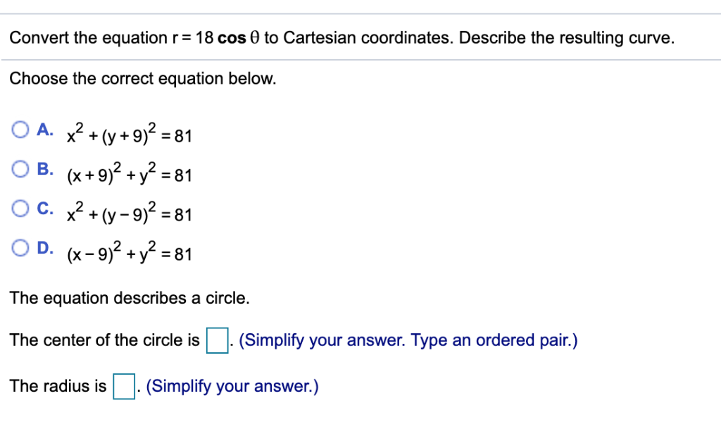 Solved Convert the equation r = 18 cos 0 to Cartesian | Chegg.com