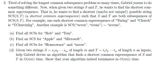 Solved 3. Tired of solving the longest common subsequence | Chegg.com