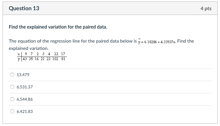 Solved Question 13 4 pts Find the explained variation for | Chegg.com