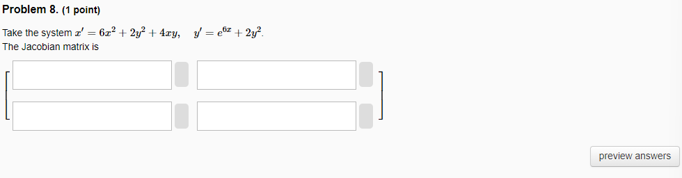 Solved ake the system x′=6x2+2y2+4xy,y′=e6x+2y2. he Jacobian | Chegg.com