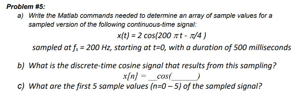 Solved Problem #5: a) Write the Matlab commands needed to | Chegg.com