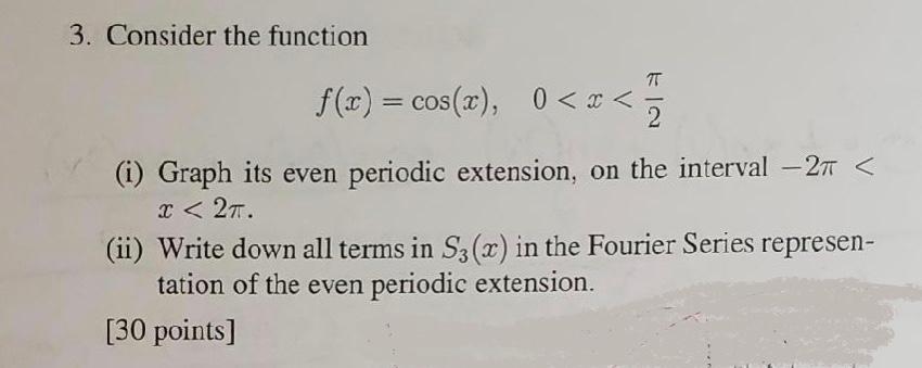 Solved 3. Consider the function f(x) = cos(x), 0 | Chegg.com