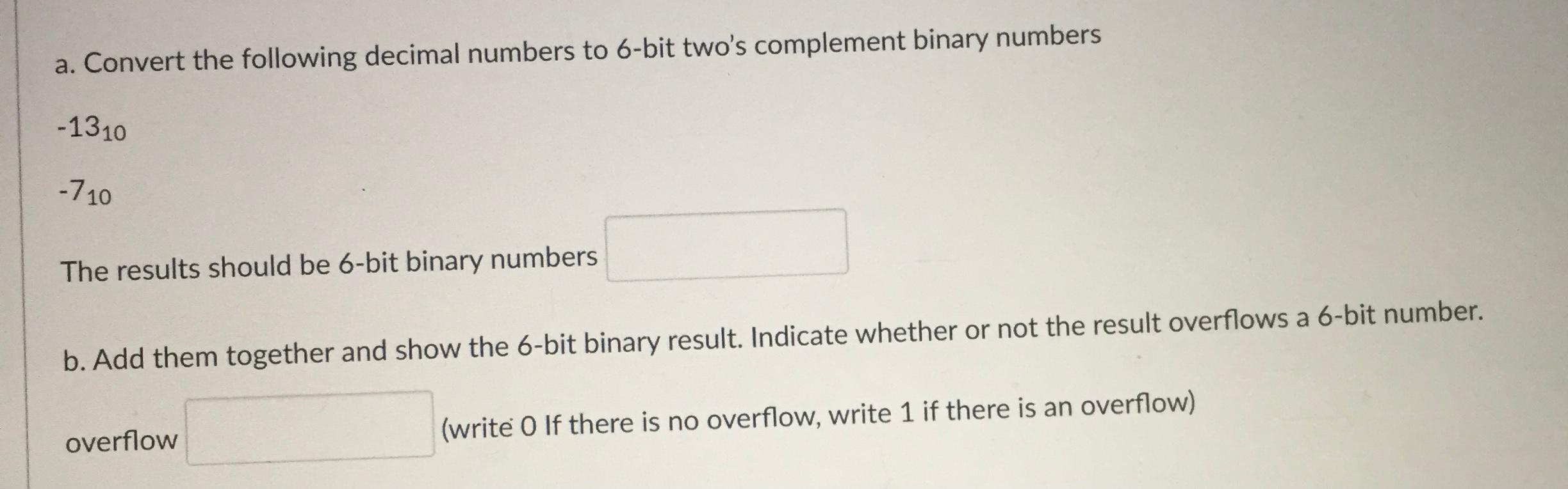 Solved a. Convert the following decimal numbers to 6-bit | Chegg.com