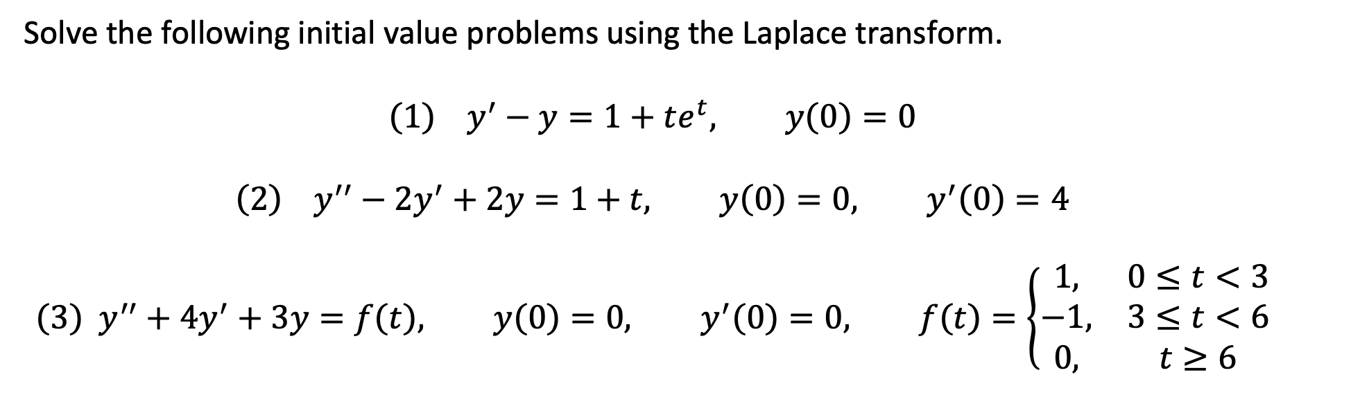 Solved Solve the following initial value problems using the | Chegg.com