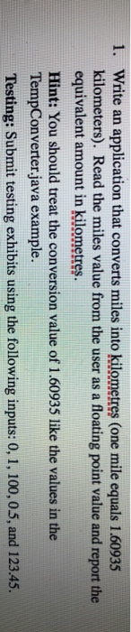 Solved 1. Write an application that converts miles into | Chegg.com