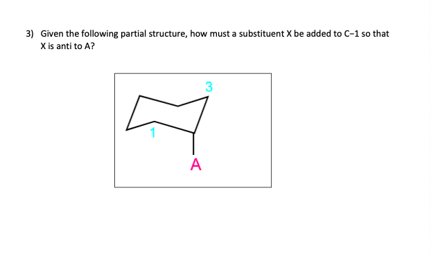 Solved 3) Given the following partial structure, how must a | Chegg.com