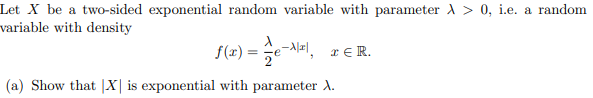 Solved Let X be a two-sided exponential random variable with | Chegg.com