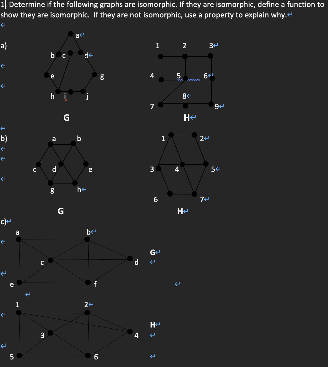Solved 1. Determine if the following graphs are isomorphic. | Chegg.com