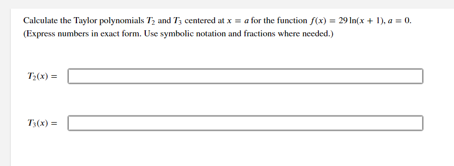 Solved Calculate the Taylor polynomials T2 and T3 centered | Chegg.com