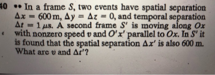 Solved 40 In a frame S, two events have spatial separation | Chegg.com