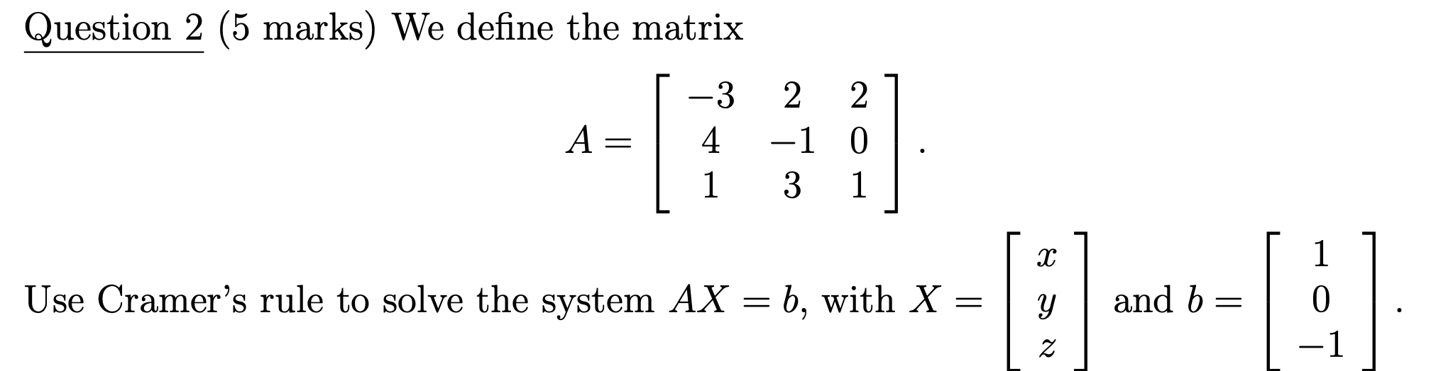 Solved Question 2 (5 marks) We define the matrix | Chegg.com