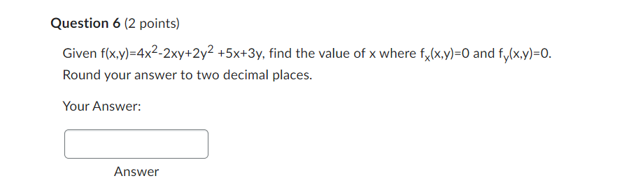 Solved Given f(x,y)=4x2−2xy+2y2+5x+3y, find the value of x | Chegg.com