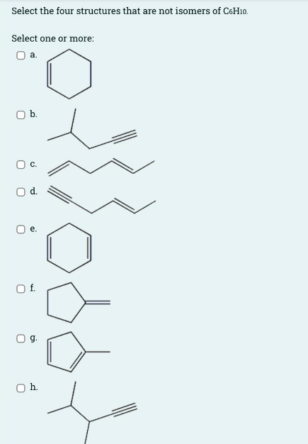 Solved Select the four structures that are not isomers of | Chegg.com