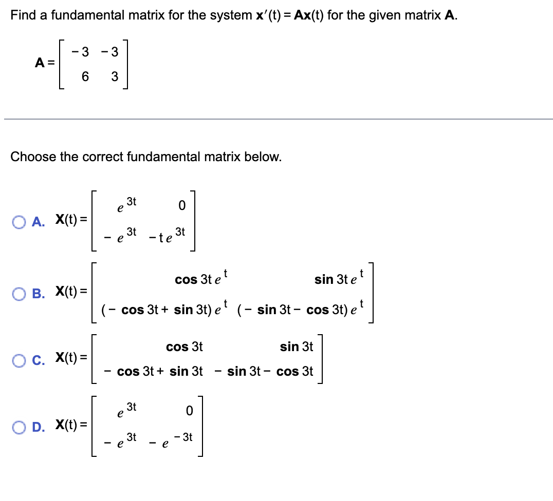 Solved Find a fundamental matrix for the system x′(t)=Ax(t) | Chegg.com