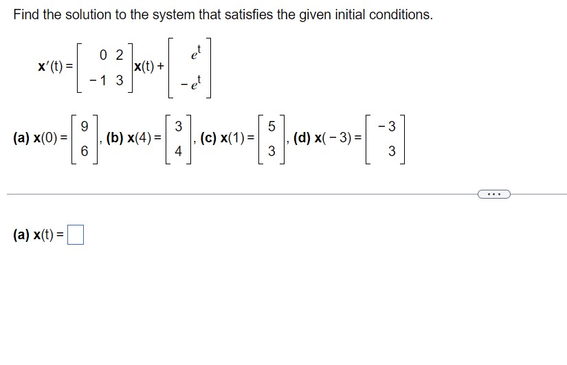 Solved Find the solution to the system that satisfies the | Chegg.com