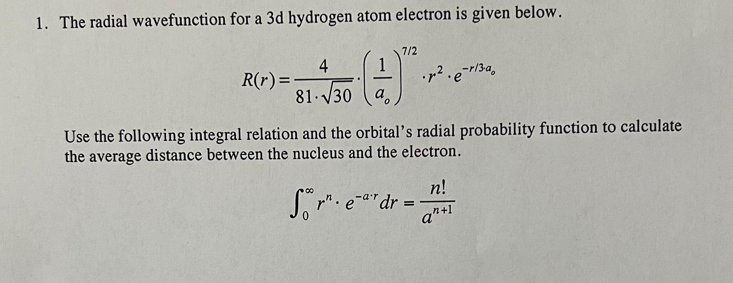 Solved 1. The radial wavefunction for a 3d hydrogen atom | Chegg.com