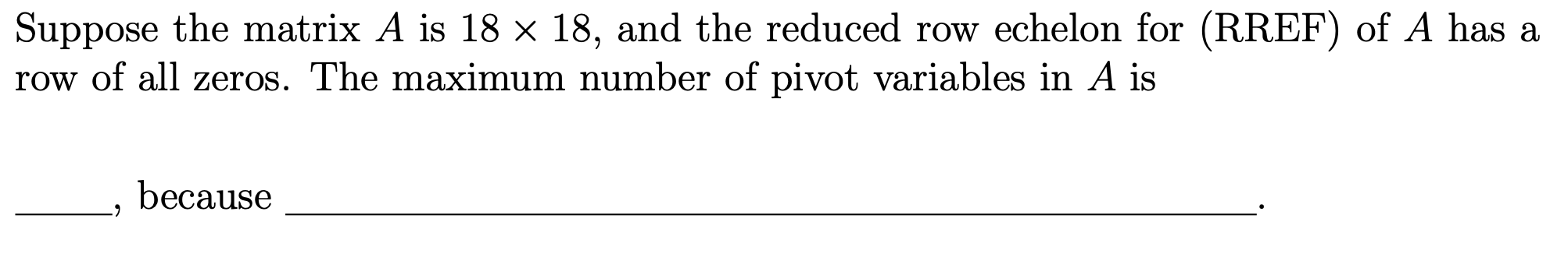 Solved Suppose the matrix A is 18×18, and the reduced row | Chegg.com
