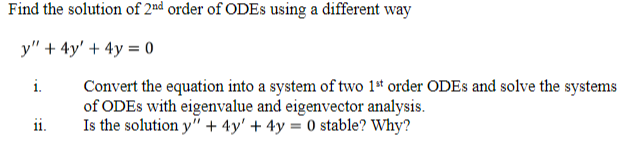 Solved Find the solution of 2nd order of ODEs using a | Chegg.com