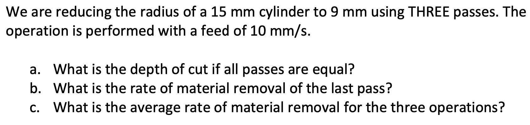 Solved We are reducing the radius of a 15 mm cylinder to 9 | Chegg.com