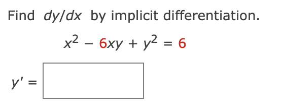 Solved Find dy/dx by implicit differentiation. x2 - 6xy + y2 | Chegg.com