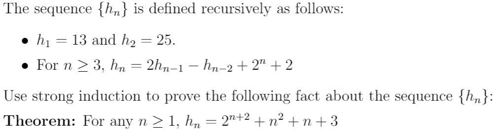 Solved The sequence {hn} is defined recursively as follows: | Chegg.com