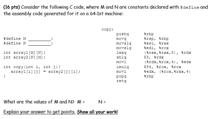 (16 pts) Consider the following C code, where Mand N | Chegg.com