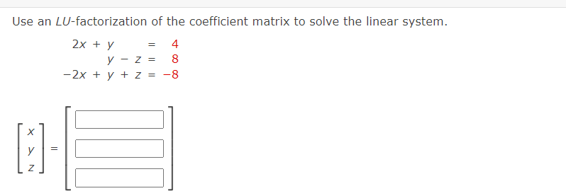 Solved Use An Lu Factorization Of The Coefficient Matrix To