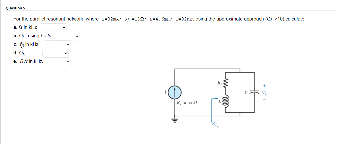 Solved Question 5 For the parallel resonant network: where | Chegg.com