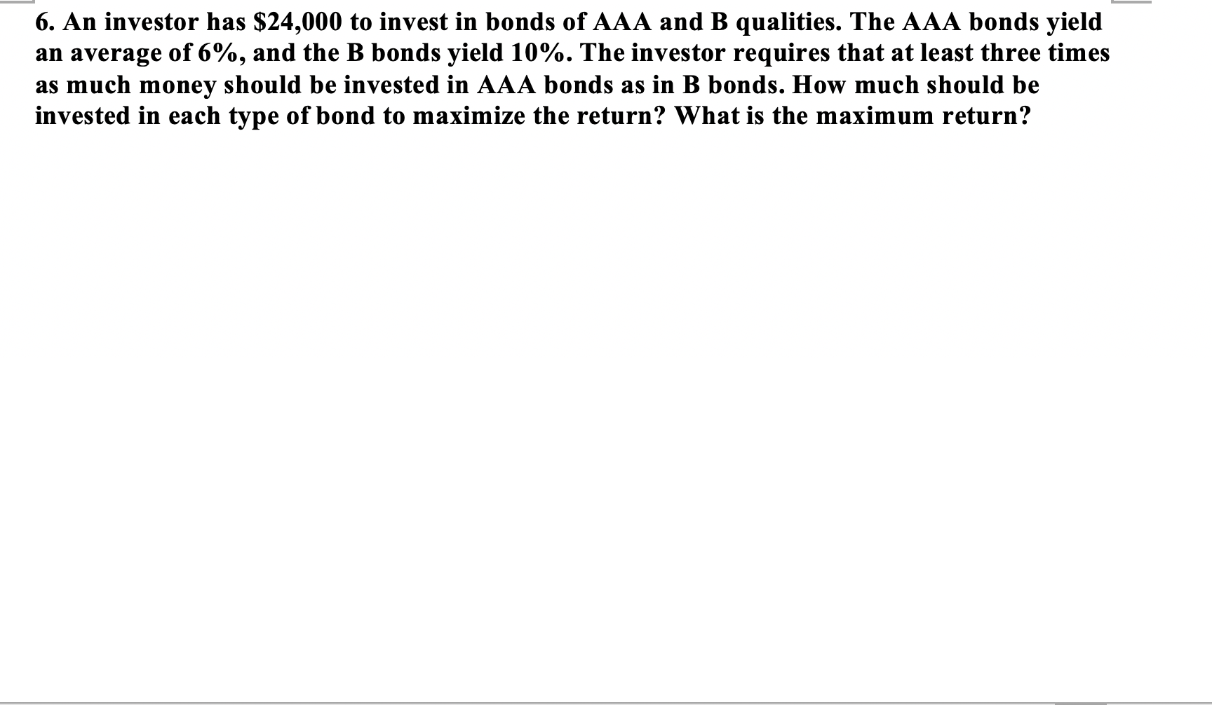 Solved 6. An investor has $24,000 to invest in bonds of AAA | Chegg.com