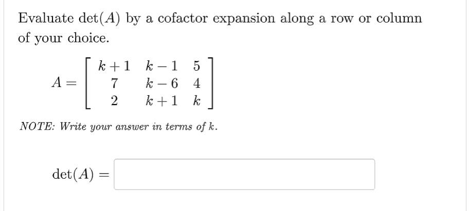 Solved Evaluate det(A) ﻿by a cofactor expansion along a row | Chegg.com