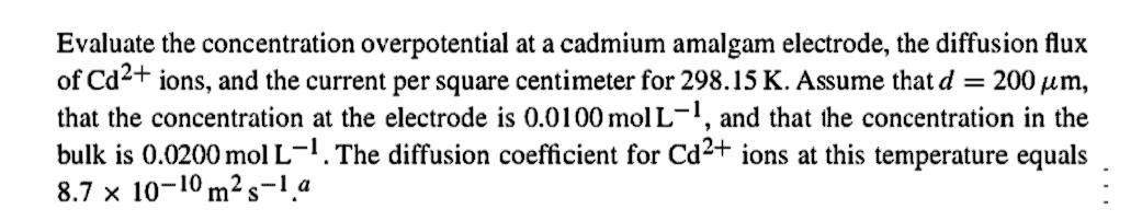 Solved Evaluate the concentration overpotential at a cadmium | Chegg.com