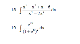 Solved 18. ∫x4−2x3x5−x3+x−6dx 19. ∫(1+ex)2e2xdx | Chegg.com