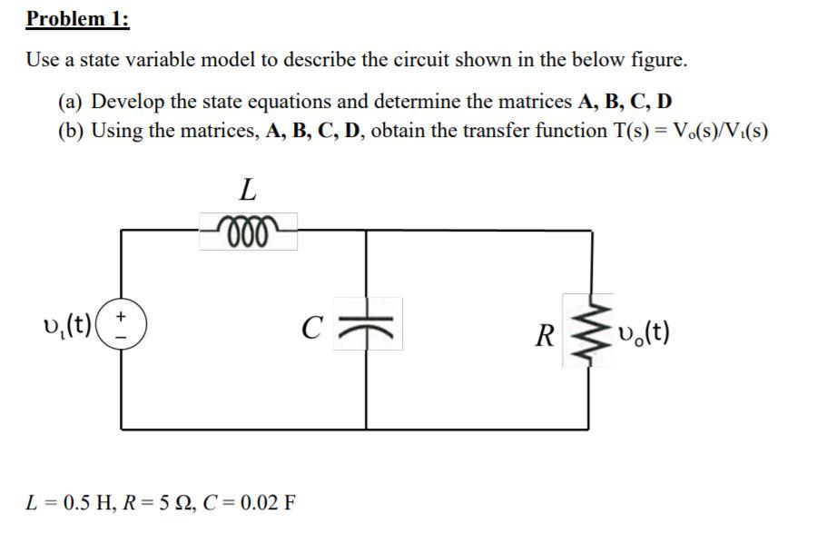 Solved Problem 1: Use a state variable model to describe the | Chegg.com