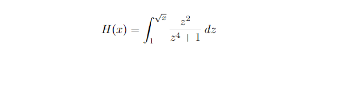 Solved = (x) H = √x 22 -- dz z4+1 | Chegg.com