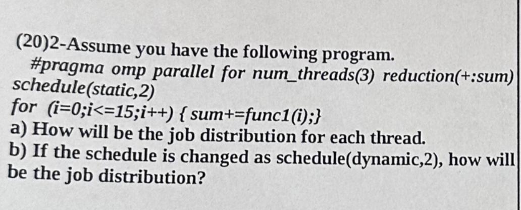 Solved (20)2-Assume you have the following program. \#pragma | Chegg.com