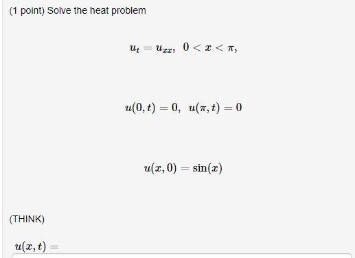 Solved (1 point) Solve the heat problem ut=uxx,0 | Chegg.com