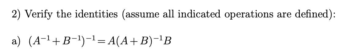 Solved 2) Verify the identities (assume all indicated | Chegg.com