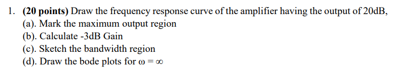Solved (20 ﻿points) ﻿Draw the frequency response curve of | Chegg.com