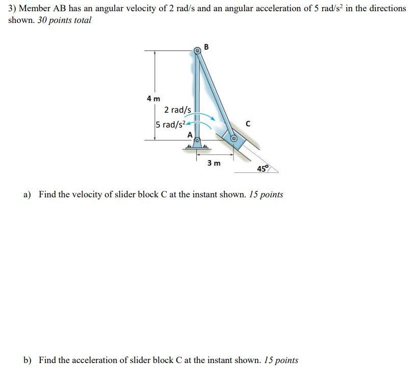 Solved 3) Member AB has an angular velocity of 2 rad/s and | Chegg.com