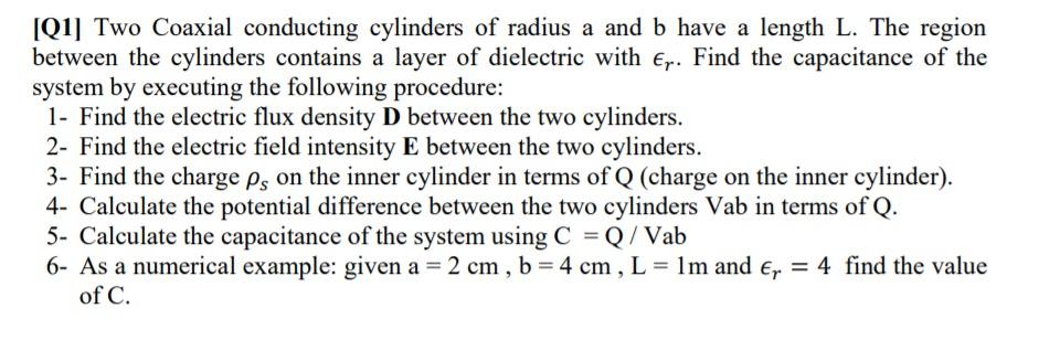 Solved [Q1] Two Coaxial conducting cylinders of radius a and | Chegg.com