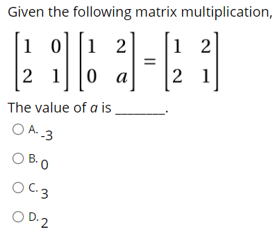 Solved Given the following matrix multiplication, | Chegg.com