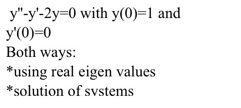 Solved y"-y'-2y-0 with y(0)-1 and y'(0)-0 Both ways: *using | Chegg.com