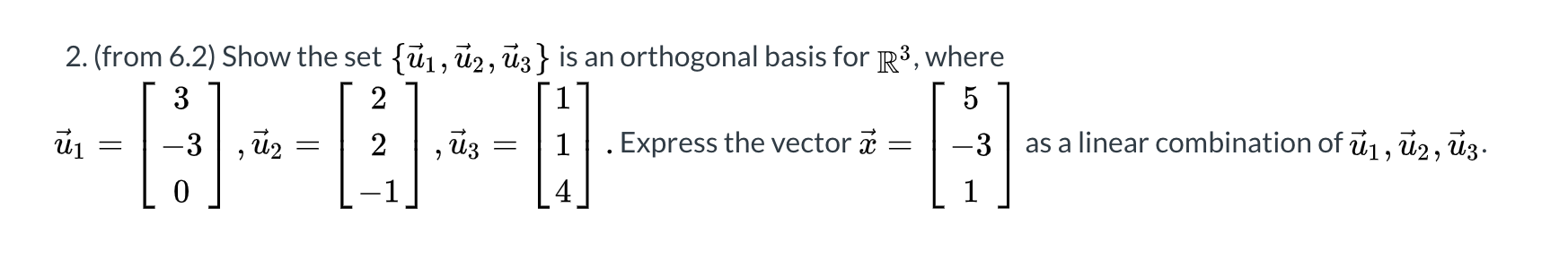 Solved 2. (from 6.2) Show the set {ū1, ū2, ū3 } is an | Chegg.com