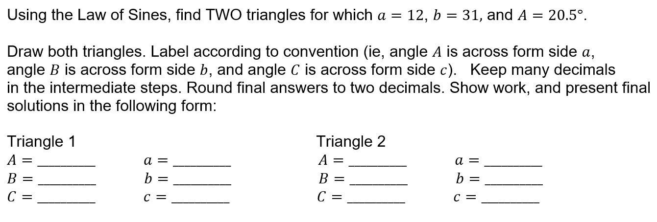 Solved Using the Law of Sines, find TWO triangles for which | Chegg.com